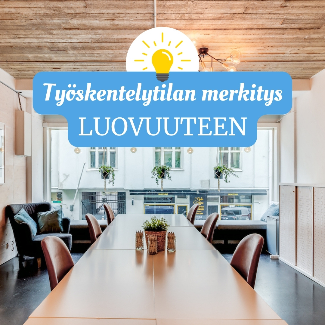 Luovuutta uudesta ympäristöstä – työskentelytilan merkitys luovuuteen ...